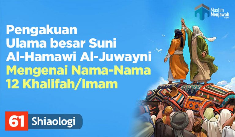Pengakuan Ulama Besar Suni Al-Hamawi Al-Juwayni Mengenai Nama-Nama 12 ...